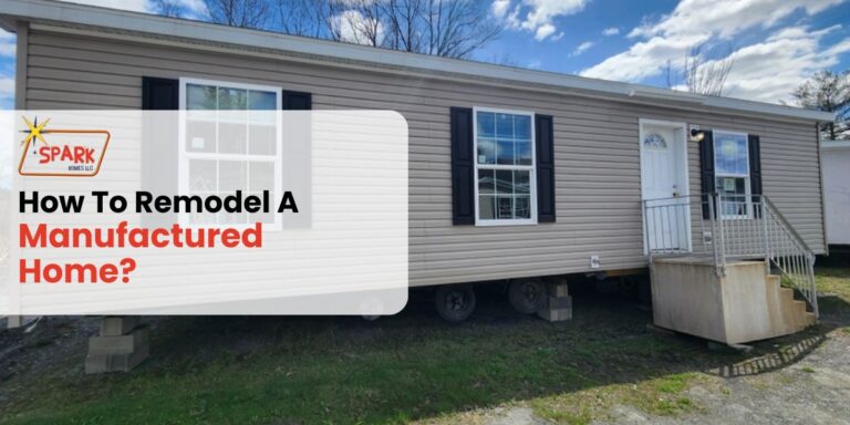 How To Remodel A Manufactured Home | Spark Homes
